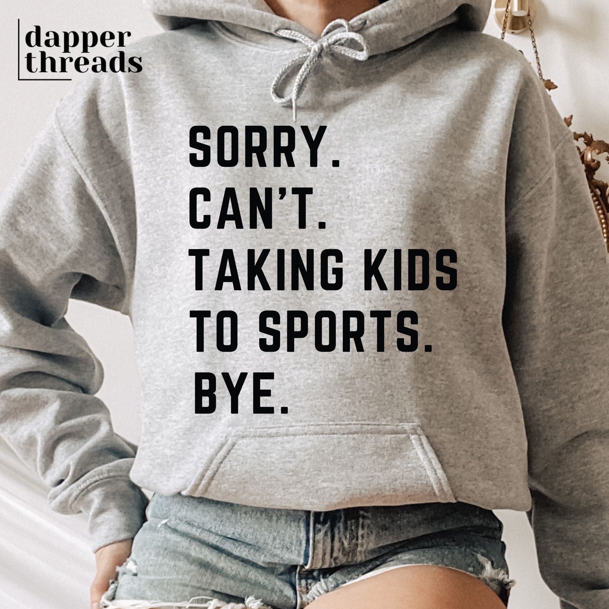 Sorry Can't Taking Kids To Sports Bye Hoodie – Dapper Threads